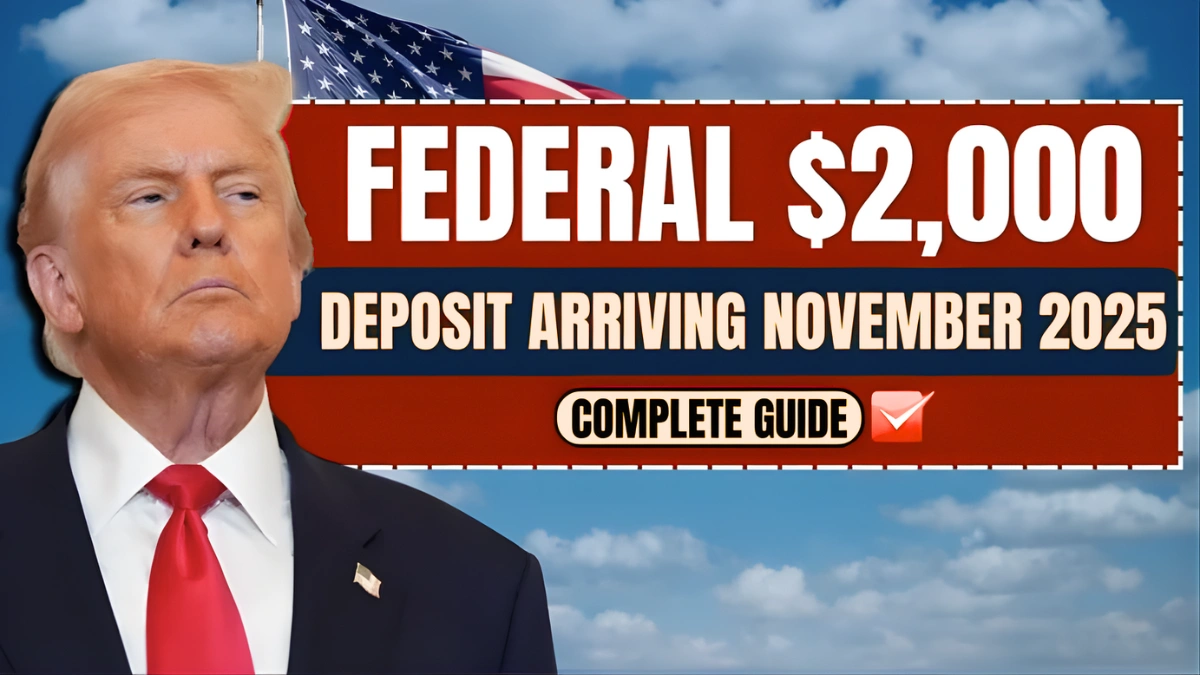 Federal $2,000 Deposit Arriving Soon: November 2025 Payment Guide ...